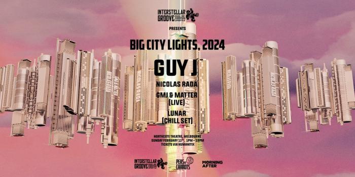 Big City Lights 2024 Ft. Guy J Nicolas Rada & More